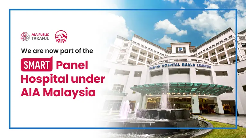 AIA SMART Panel Hospital | Pantai Hospital Kuala Lumpur