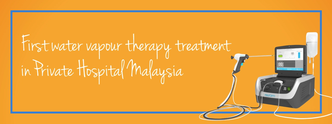 Enlarged Prostate Treatment Rezum Water Wapour Therapy | Pantai ...